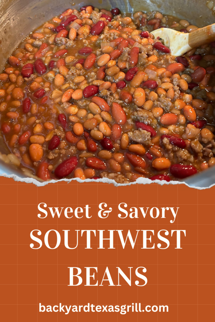 Sweet and Savory Southwest Beans - backyardtexasgrill.com