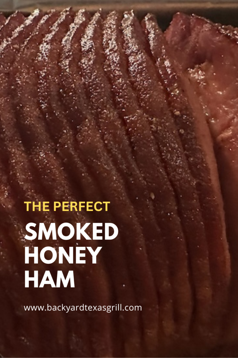 The Perfect Smoked Honey Ham - backyardtexasgrill.com