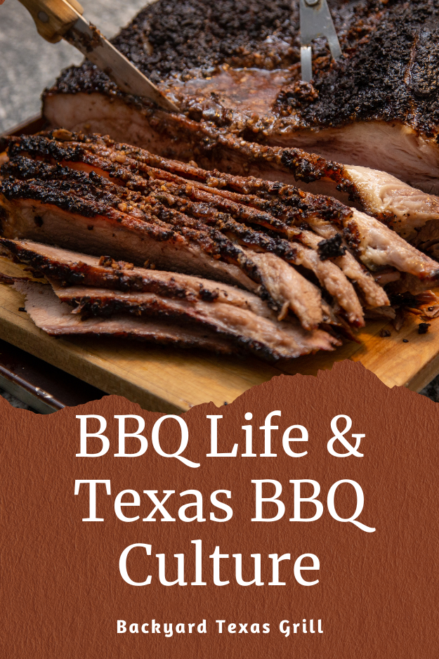 BBQ Life and Texas BBQ Culture - backyardtexasgrill.com