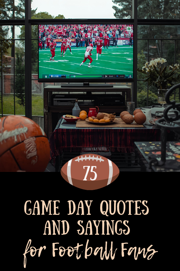 75 Game Day Quotes and Sayings for Football Fans - backyardtexasgrill.com